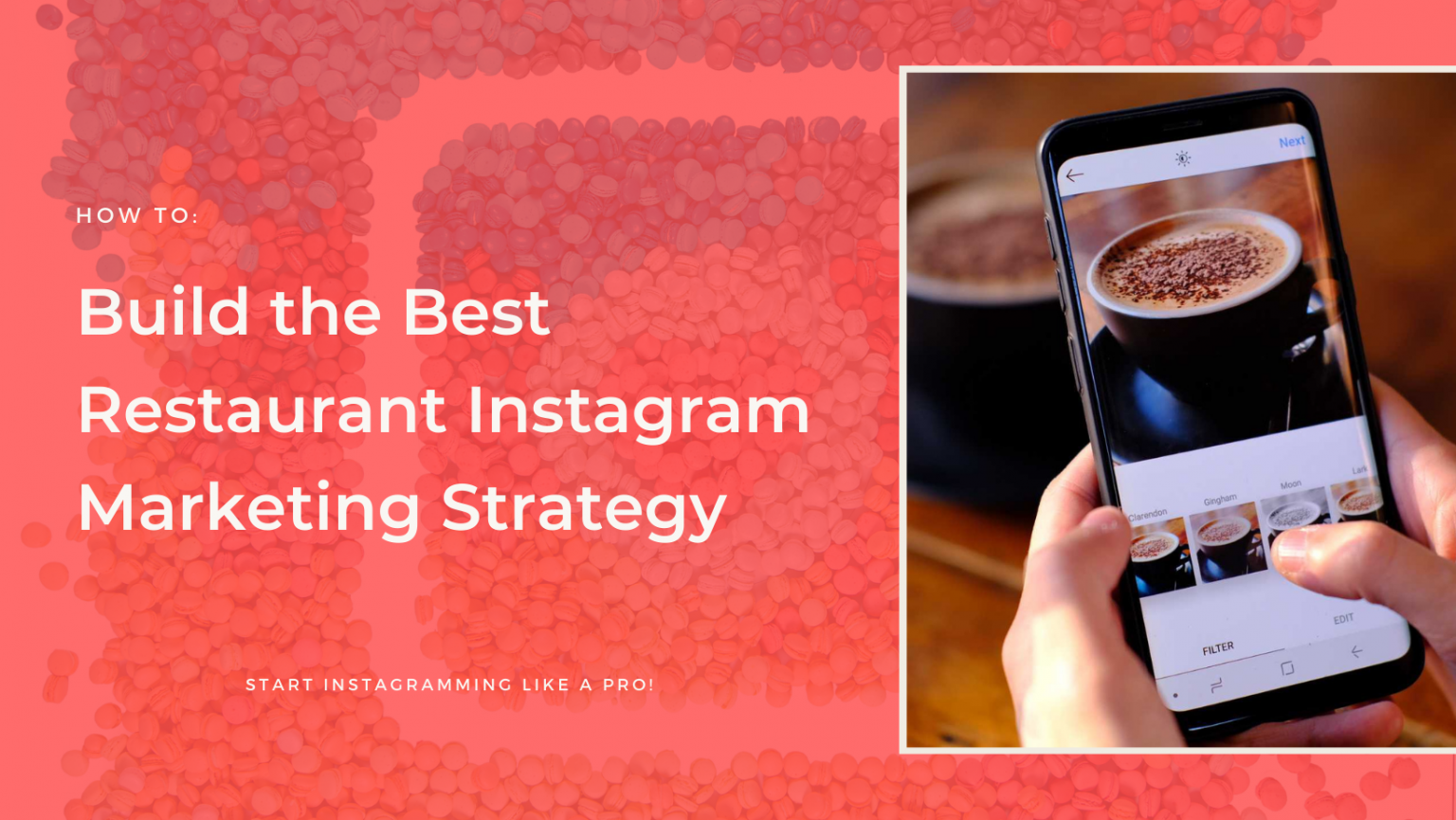 How to Build the Best Restaurant Instagram Marketing Strategy