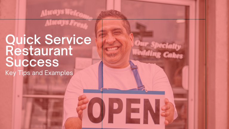 Unlock Quick Service Restaurant Success with Examples and Key Tips